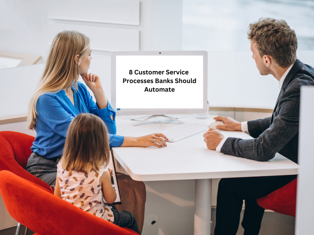 8 Essential Customer Service Processes in Banking for Automation