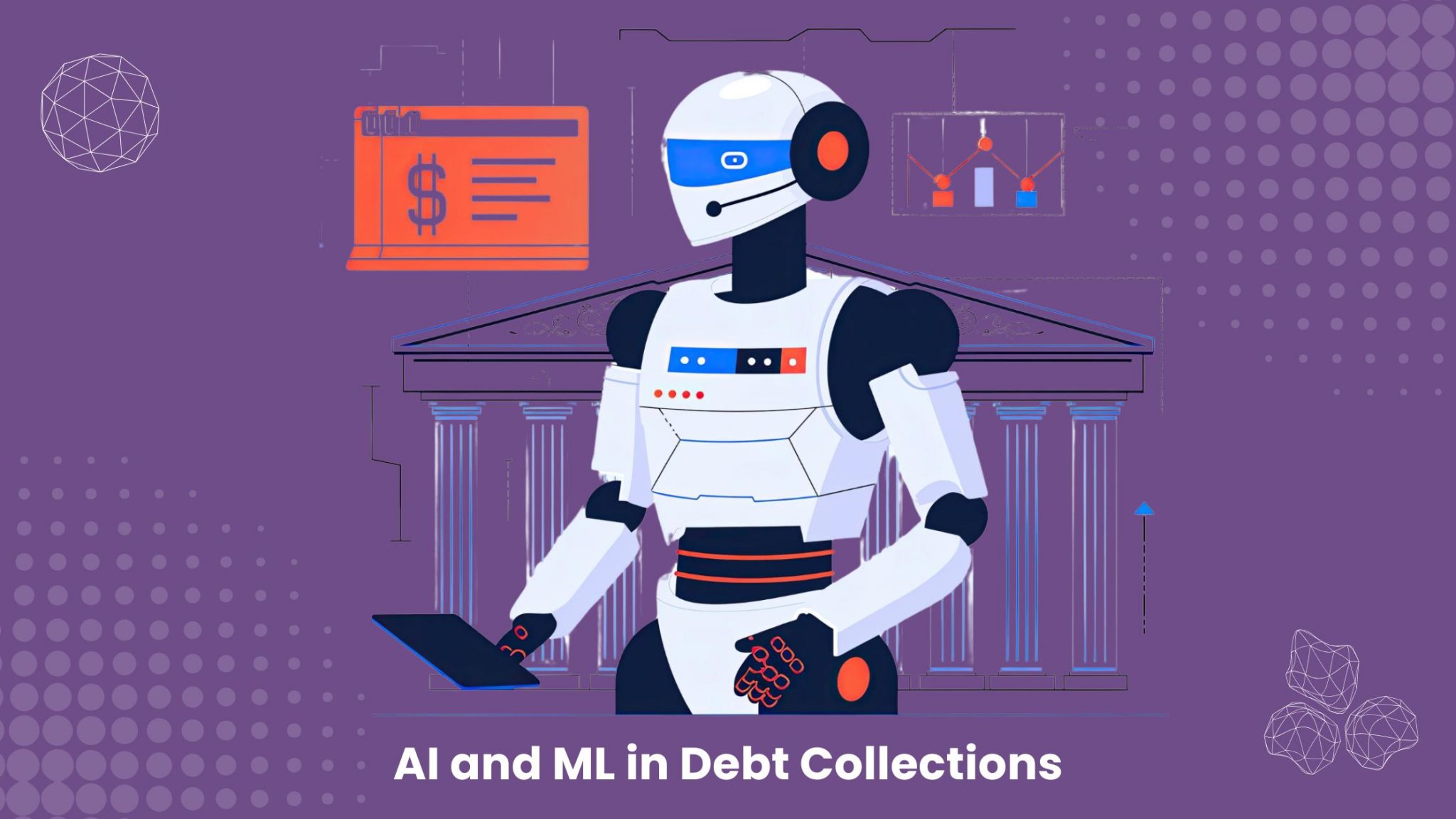 AI & ML in Debt Collections: The Future of Loan Recovery