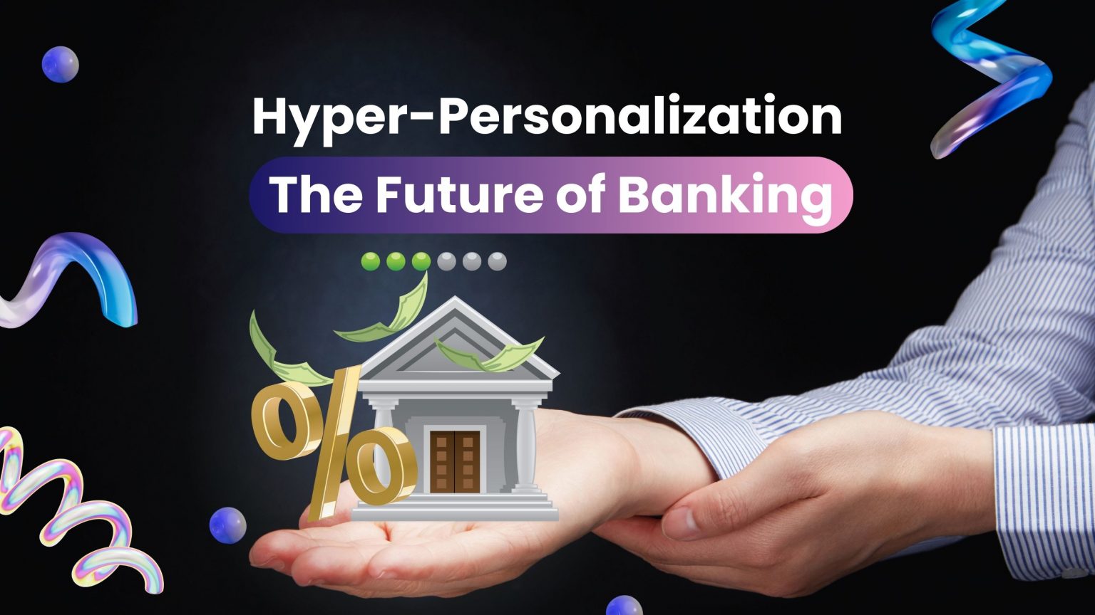 What is Hyper-personalization in banking & financial services