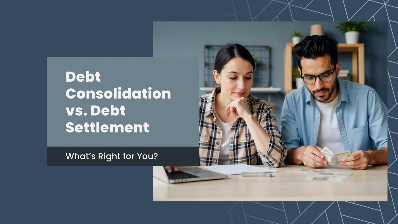 Debt Consolidation vs Debt Settlement: Compare Pros & Cons